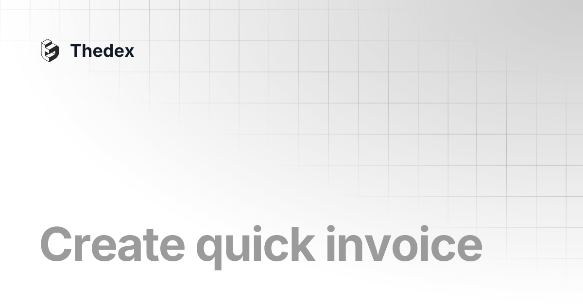 Create quick invoice | Thedex