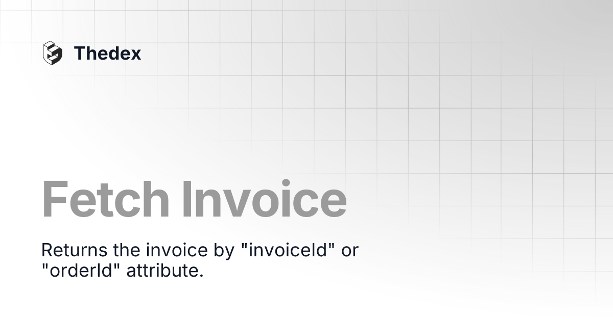 Fetch Invoice | Thedex
